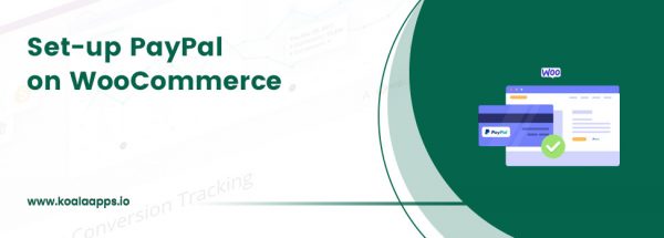 How to Setup PayPal in WooCommerce: Steps & Requirements - 2023